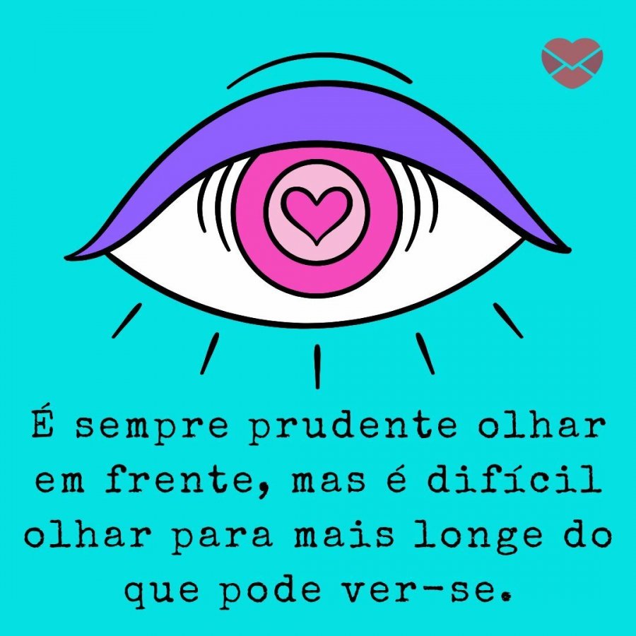 Frases sobre olhar: ele pode dizer tudo sem nenhuma palavra