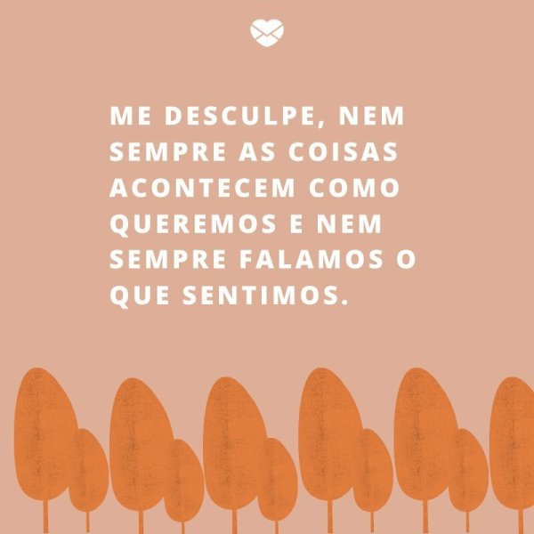 Frases de Desculpas II: deixe o orgulho nesse momento!
