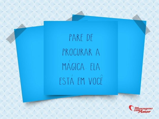 Frases em Post-it. Jamais esqueça das coisas mais importantes.