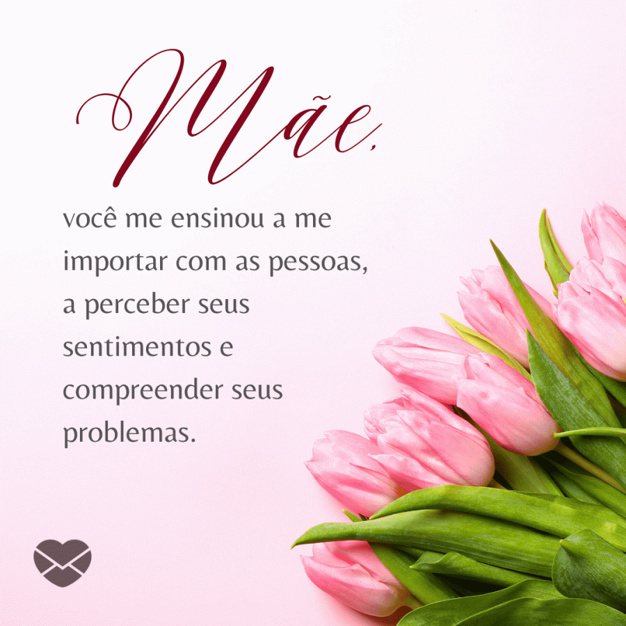 Encontre o texto ideal para transmitir seu amor por sua mãe.