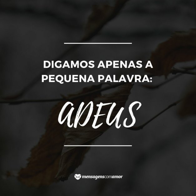 Mensagens de adeus e luto: Chegou o momento de se despedir