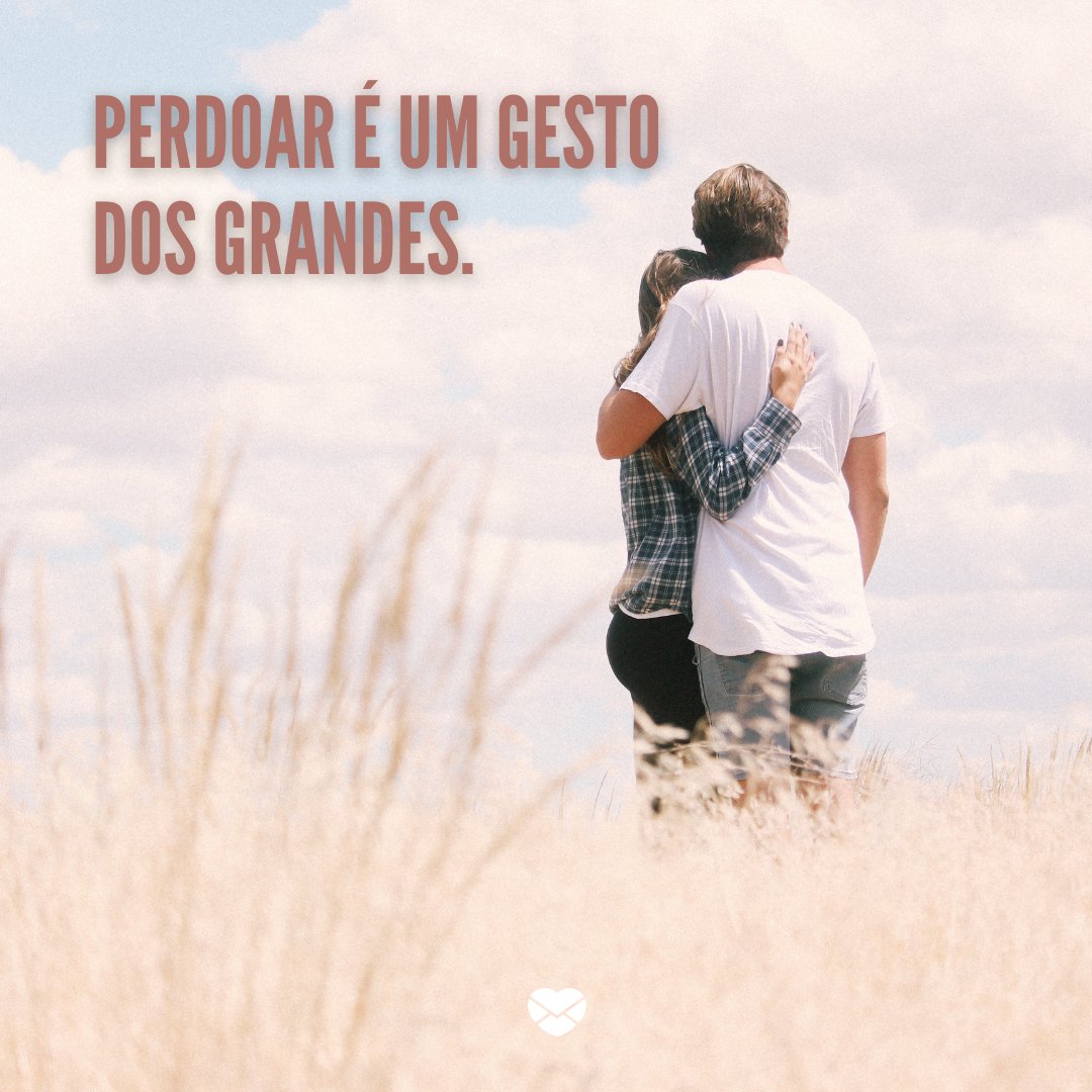 Frases sobre perdão e amor. Permita-se sentir intensamente! Frases sobre perdão e amor. Permita-se sentir intensamente!