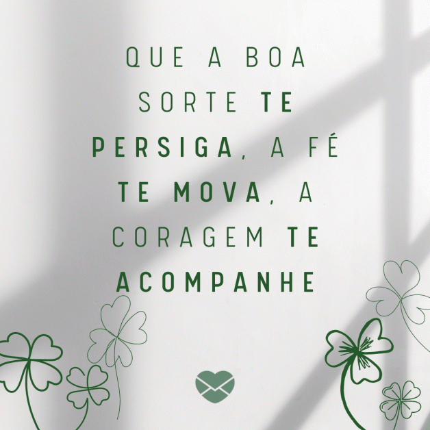 Frases para desejar boa sorte. Transborde otimismo sempre!