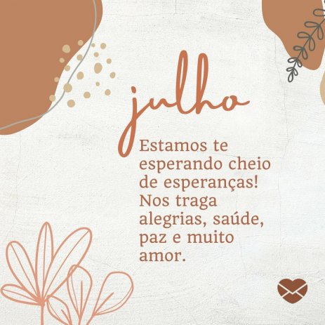 Frases de julho. Celebre a chegada do sétimo mês do ano!