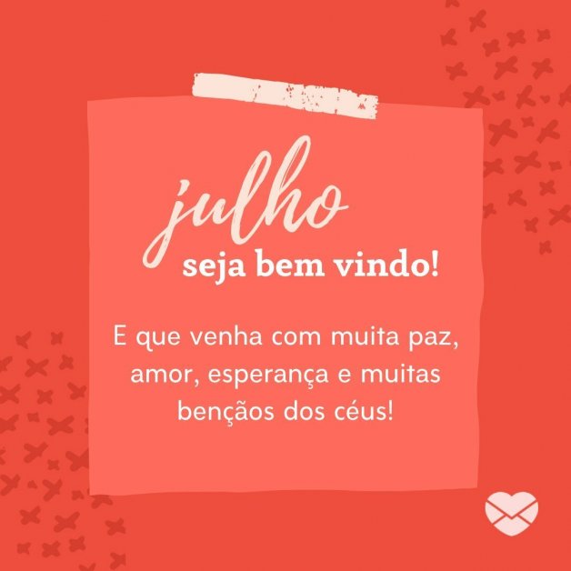 Frases de julho. Celebre a chegada do sétimo mês do ano!