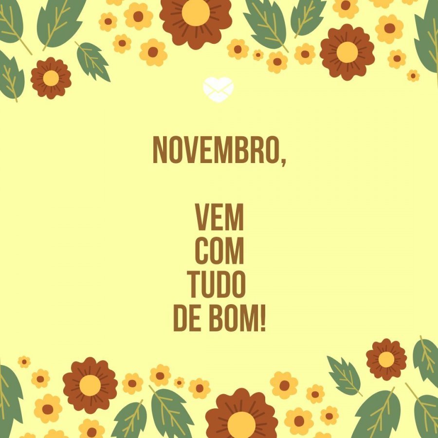 Frases de novembro: dê uma oportunidade para esse lindo mês!