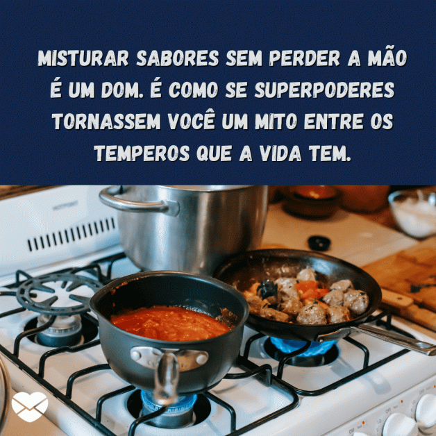 Frases para um masterchef. Incentive alguém talentoso!