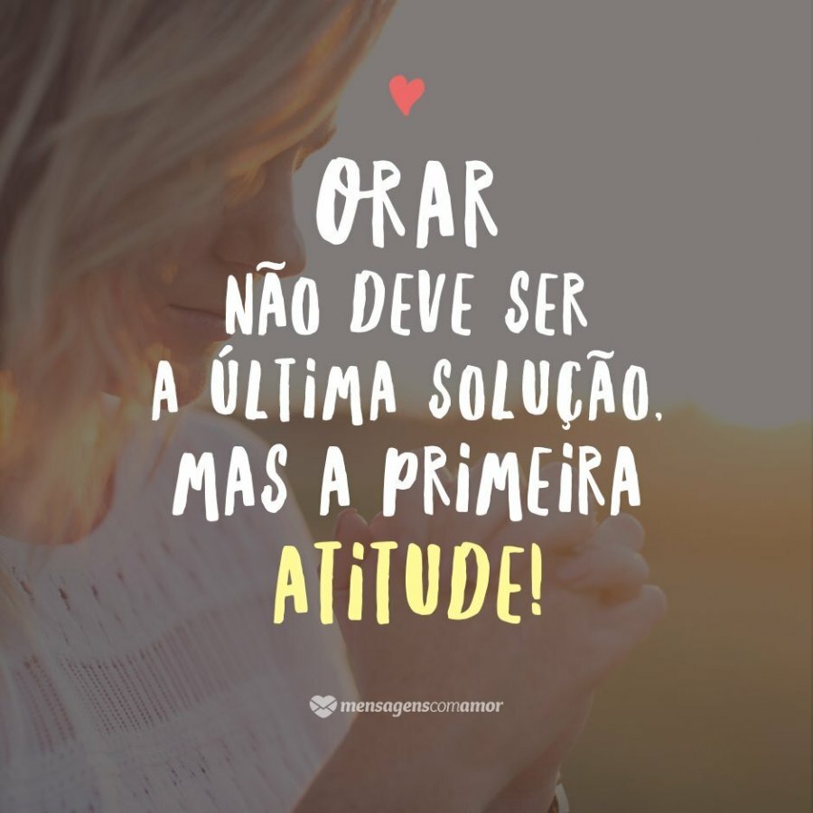 Razões para orar todos os dias. A fé deve ser diária!