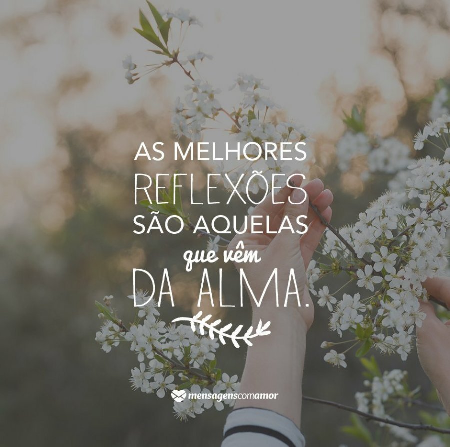 10 reflexões para ser mais feliz. Encontre o caminho da felicidade!