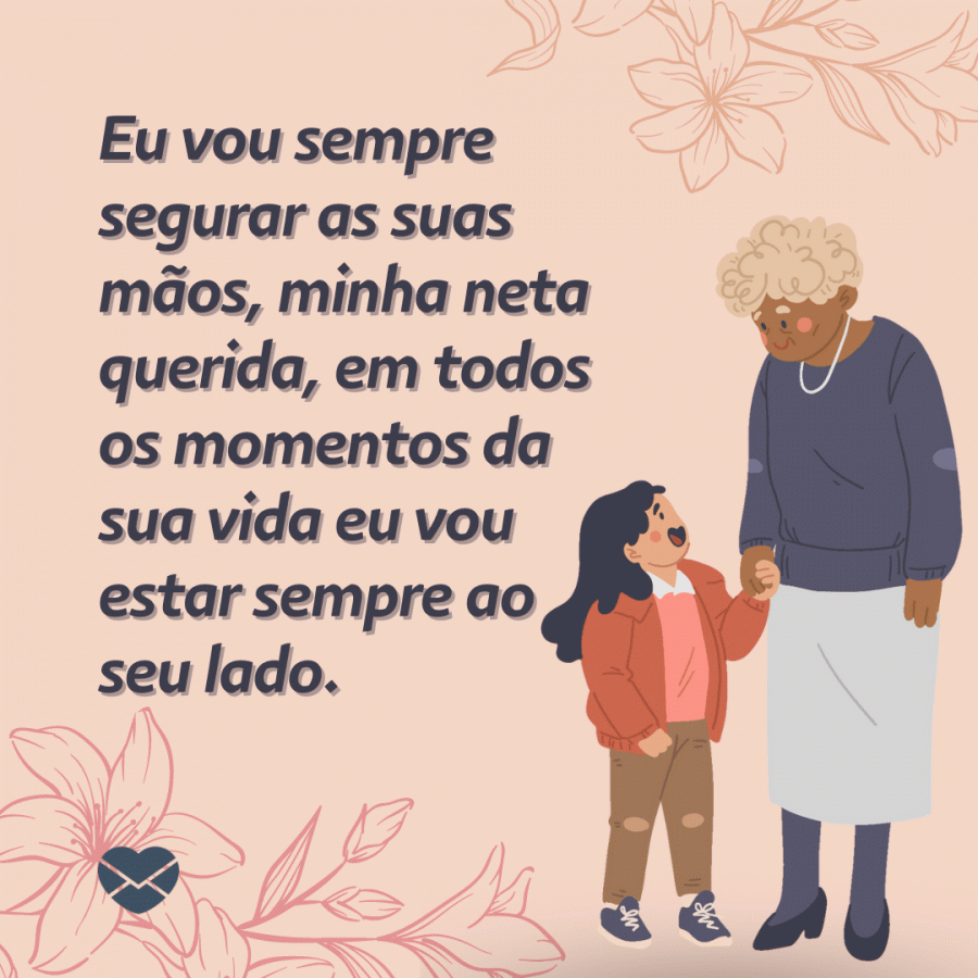Mensagens amorosas para a neta. Valorize seu maior bem!