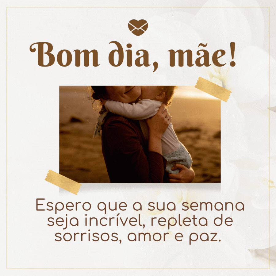 Frases de bom-dia para a mãe - valorize quem te deu a vida!