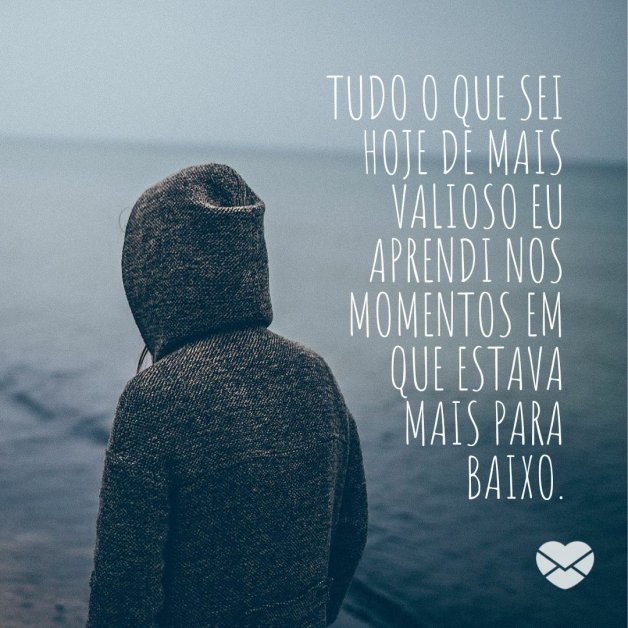 Mensagens sobre tristeza. Libere esse sentimento ruim!