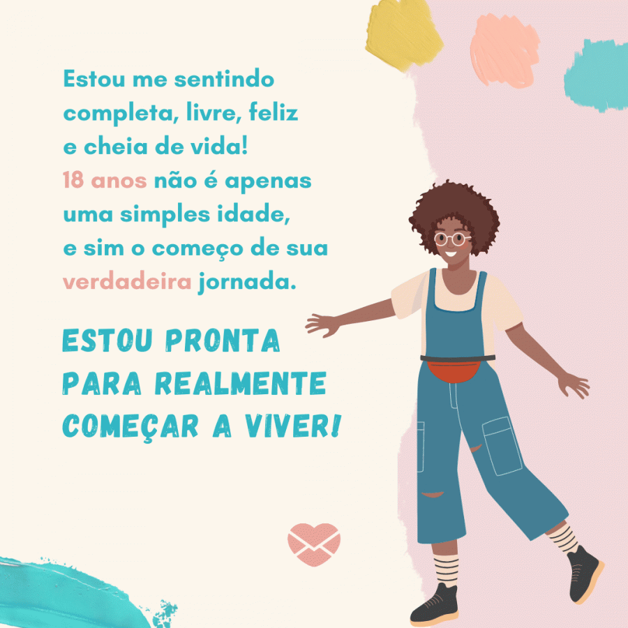 Mensagens para os meus 18 anos: finalmente chegaram!