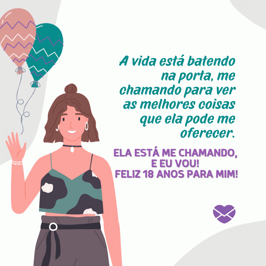 Mensagens para os meus 18 anos: finalmente chegaram!