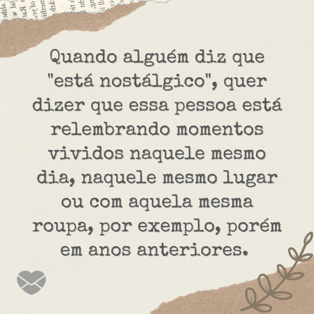O que é nostalgia? Entenda melhor esse sentimento tão comum!