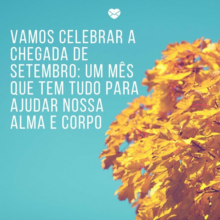 Bem-vindo, setembro: palavras para a chegada do nono mês!