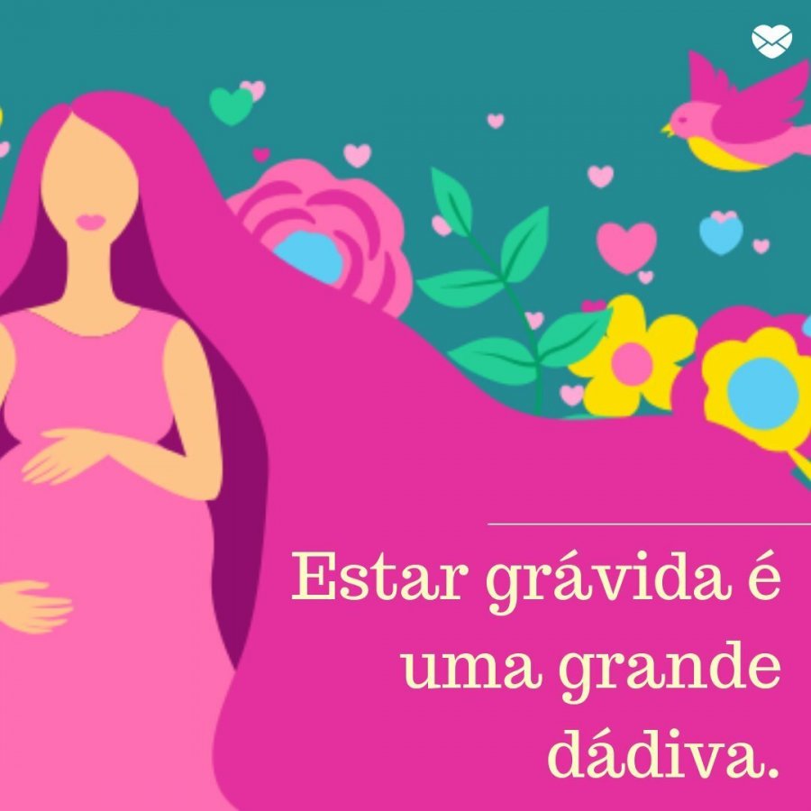 Frases para grávidas. Para o amor que cresce dentro de você!