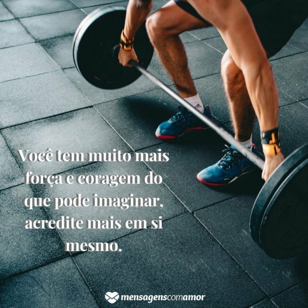 Mensagem de força e coragem:inspire-se a lutar pelo que quer