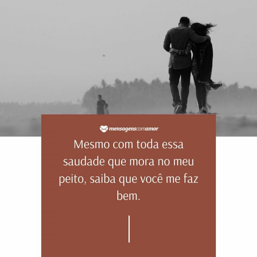 Mensagem de saudades de você: lembre-se de tudo que passou