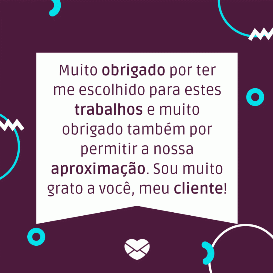 Agradecimento aos clientes. Gratidão a quem confia em mim!