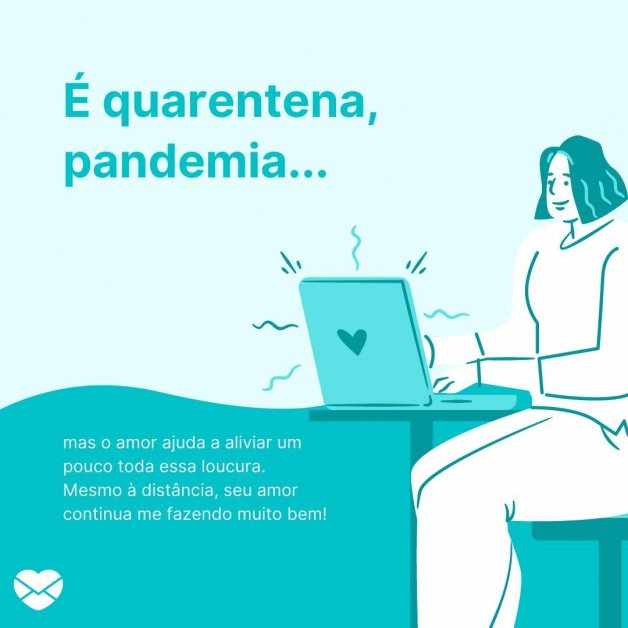 Frases de amor para a quarentena. Aproxime-se dele(a)!
