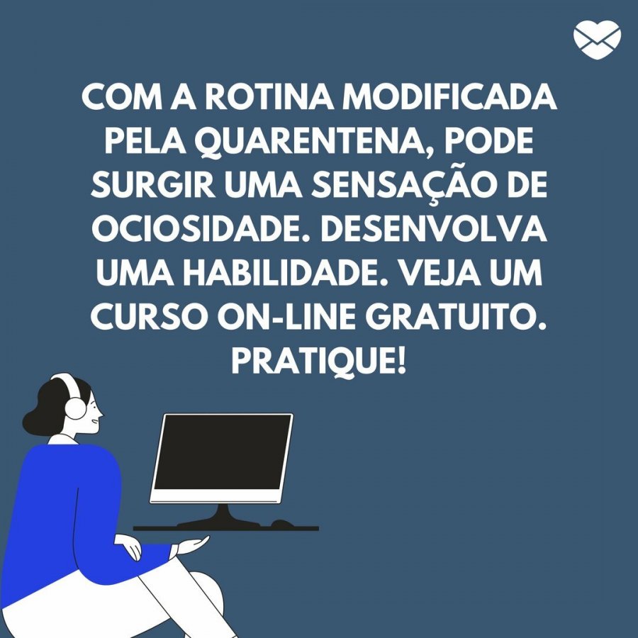 Frases para ser forte na quarentena: espelhe-se!