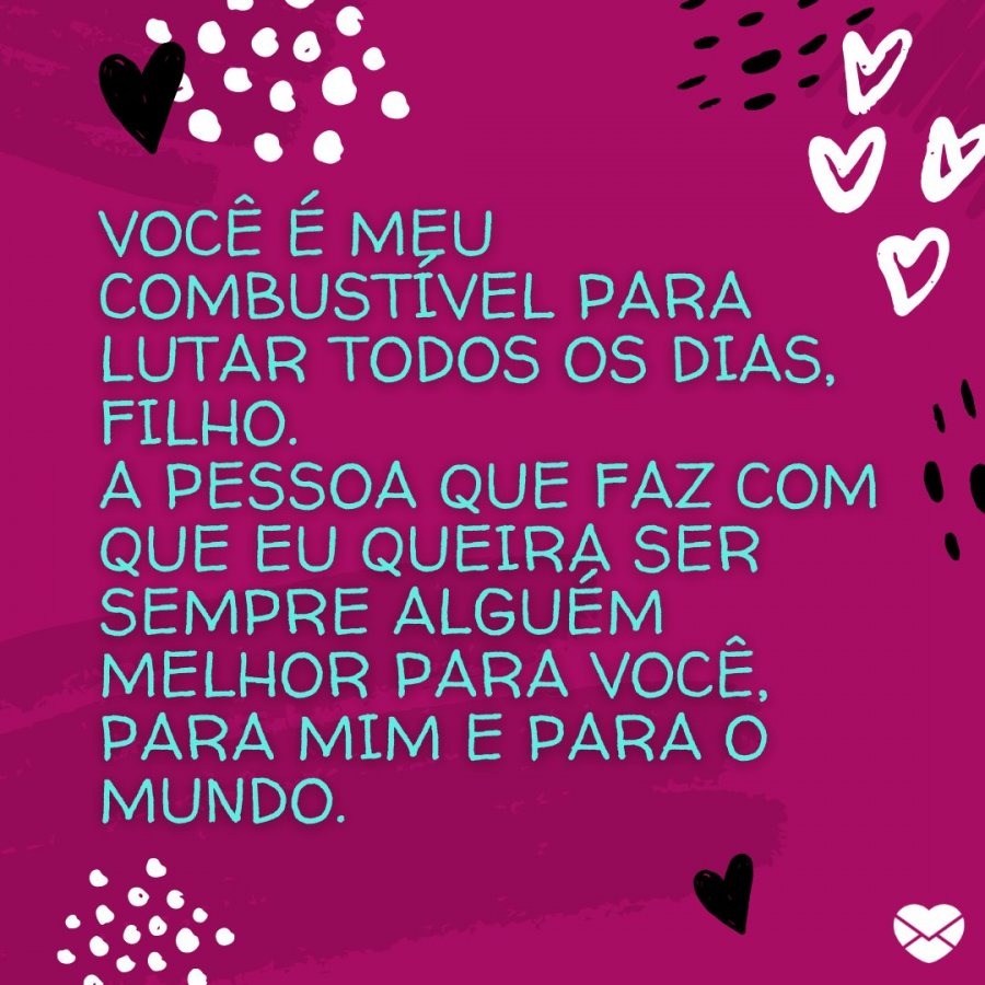 Você foi o melhor que me aconteceu, filho. Emocione-o! Você foi o melhor que me aconteceu, filho. Emocione-o!