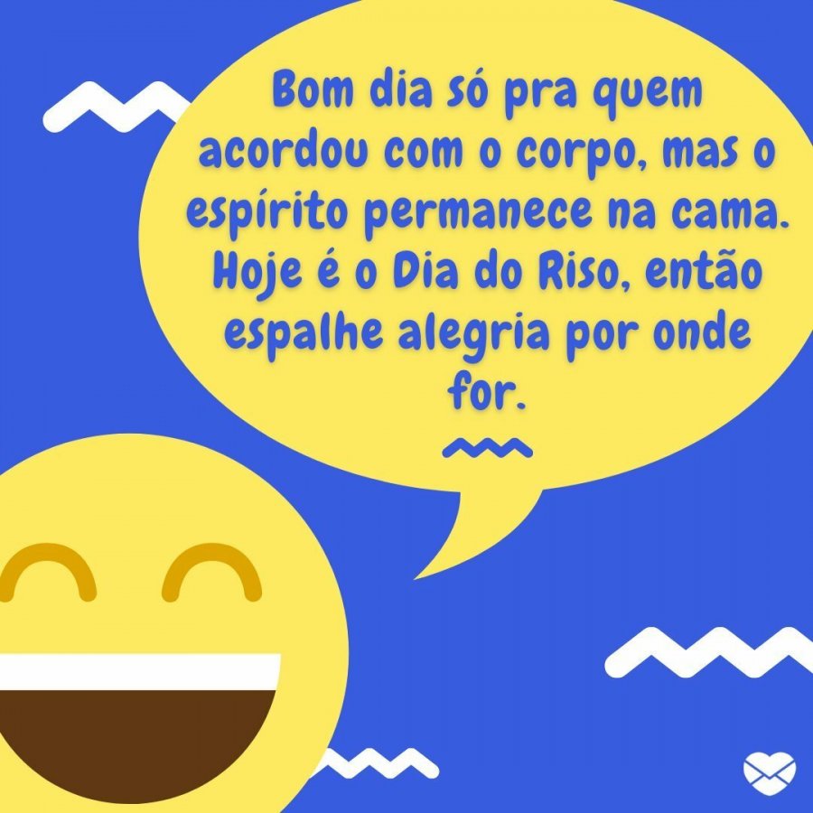 Frases engraçadas para Dia Internacional do Riso. Divulgue!