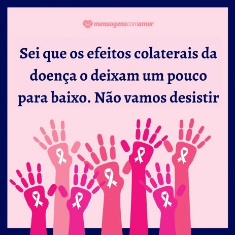 Frases motivadoras para combater o câncer. Fortaleça-se!