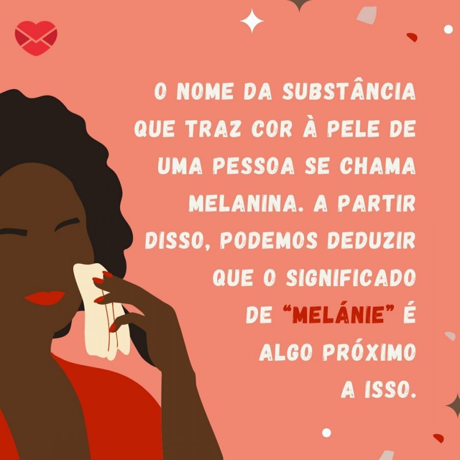 Frases de Melánie. Encante-se com as qualidades do nome