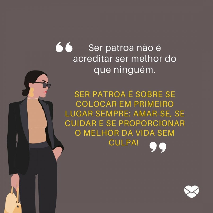 Frases de patroa: expresse ao mundo toda sua força e poder!