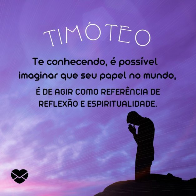 Encante-se com estas belas frases de Timóteo