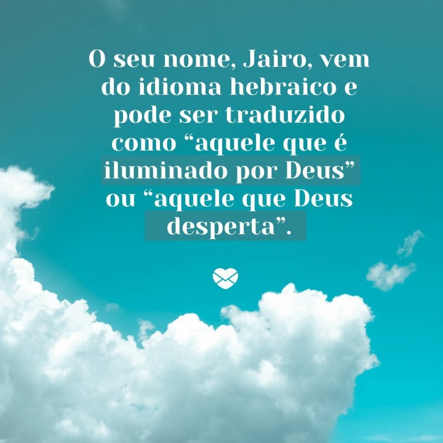 Frases de Jairo. Veja as várias vertentes envolvendo o nome