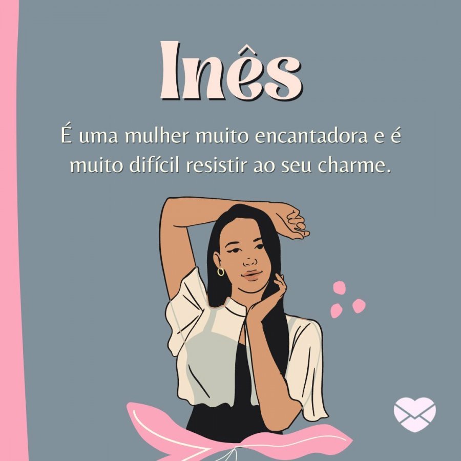 Frases de Inês. Surpreenda-se com o significado do nome!