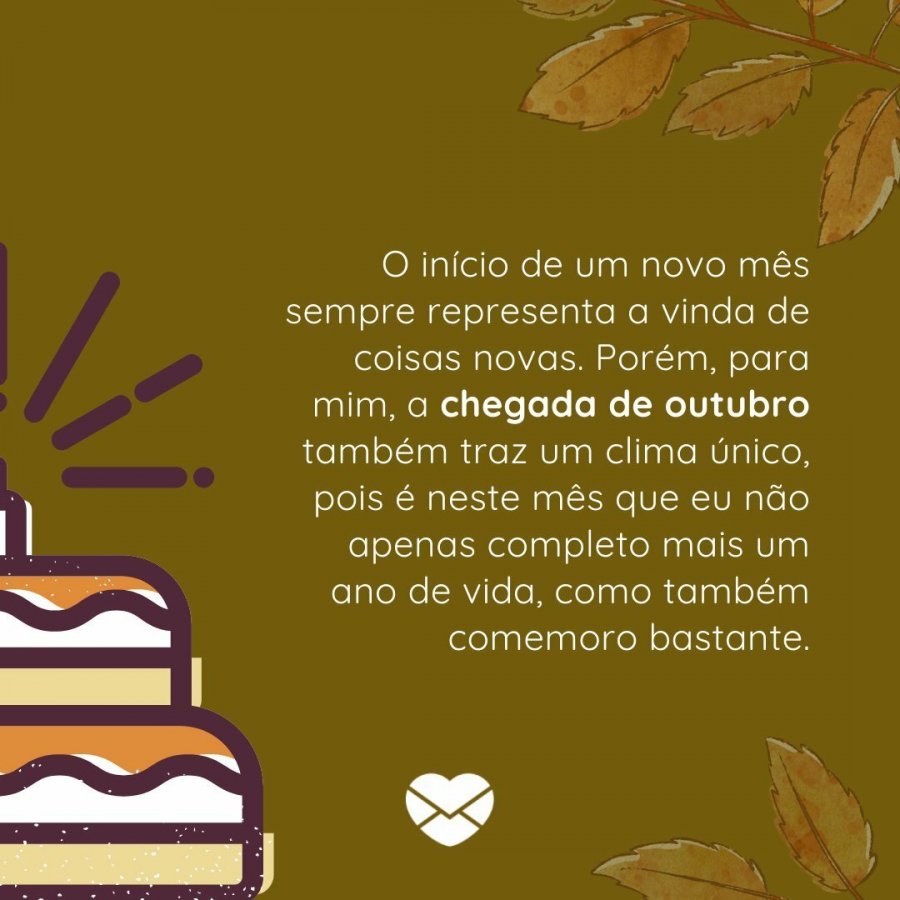 Meu mês é outubro. Chegou a hora de celebrar esse momento!