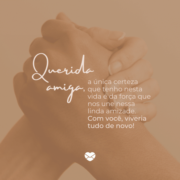 Para uma amiga querida: homenageie sua companheira!