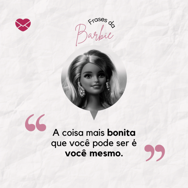 Frases da Barbie - Embarque em lindas reflexões!