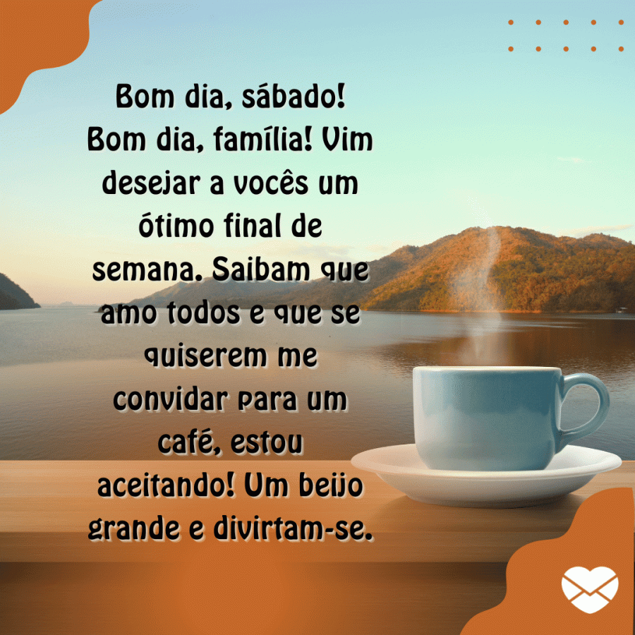 Imagens de bom dia sábado: envie as mais lindas mensagens!